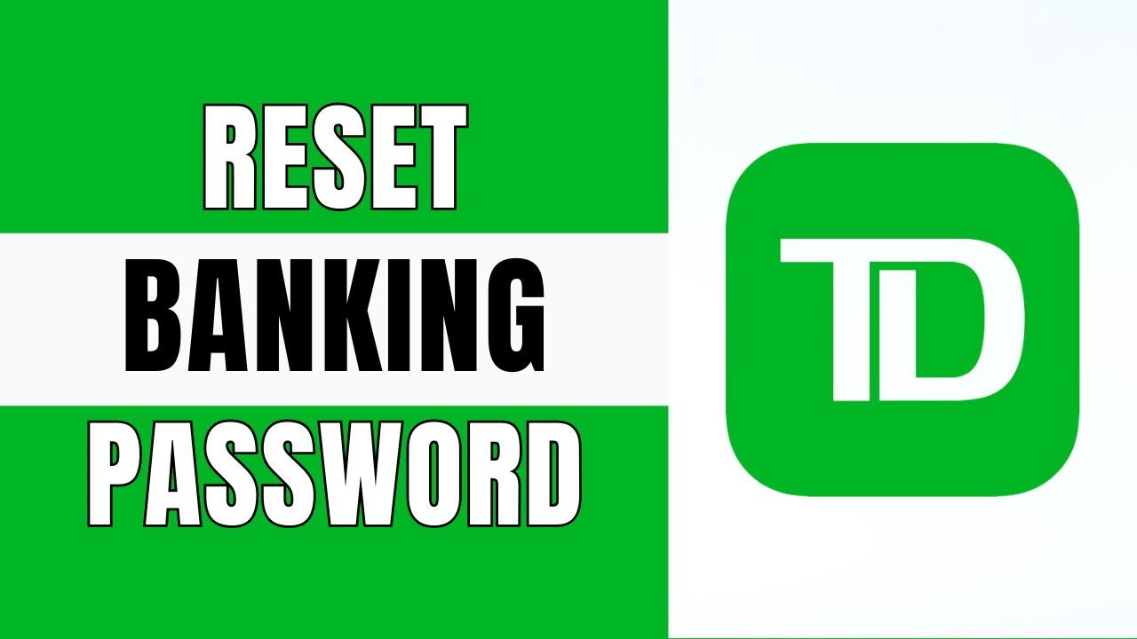 How to Reset Password of TD Bank | Change Password on TD Bank Account ...