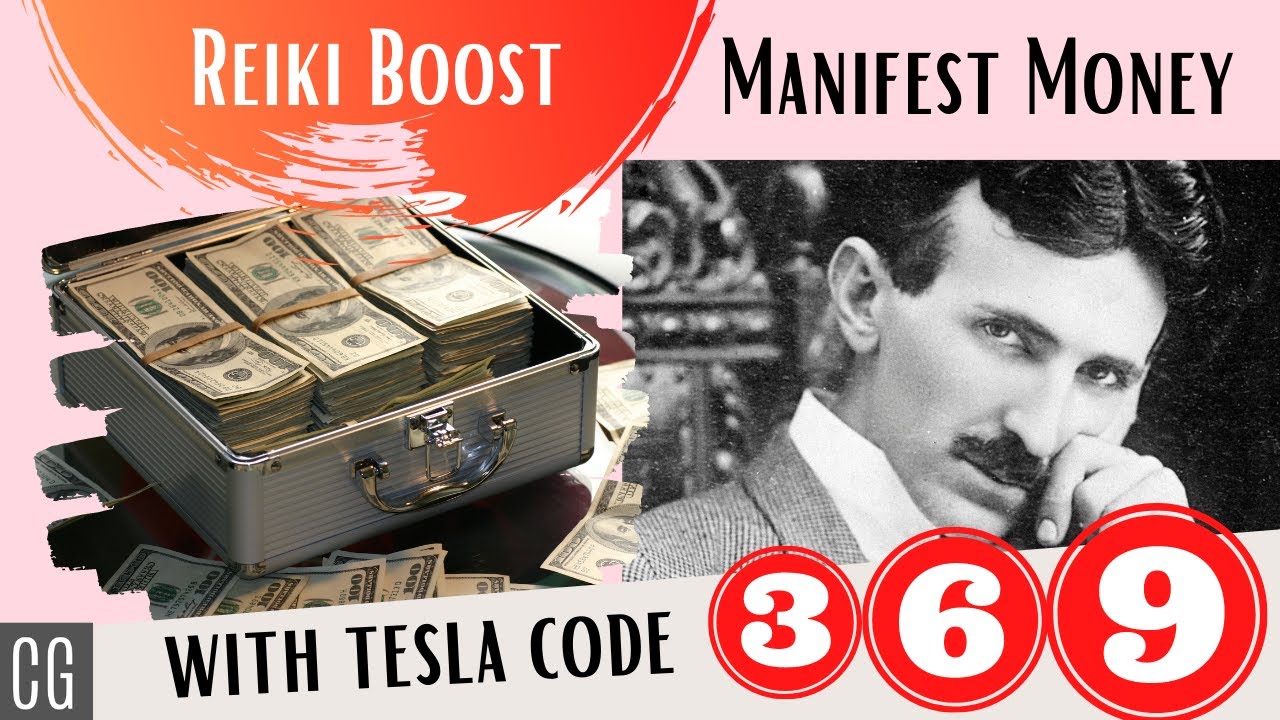 Manifest Money Effortlessly with Tesla Code 369 (Reiki Infused ...