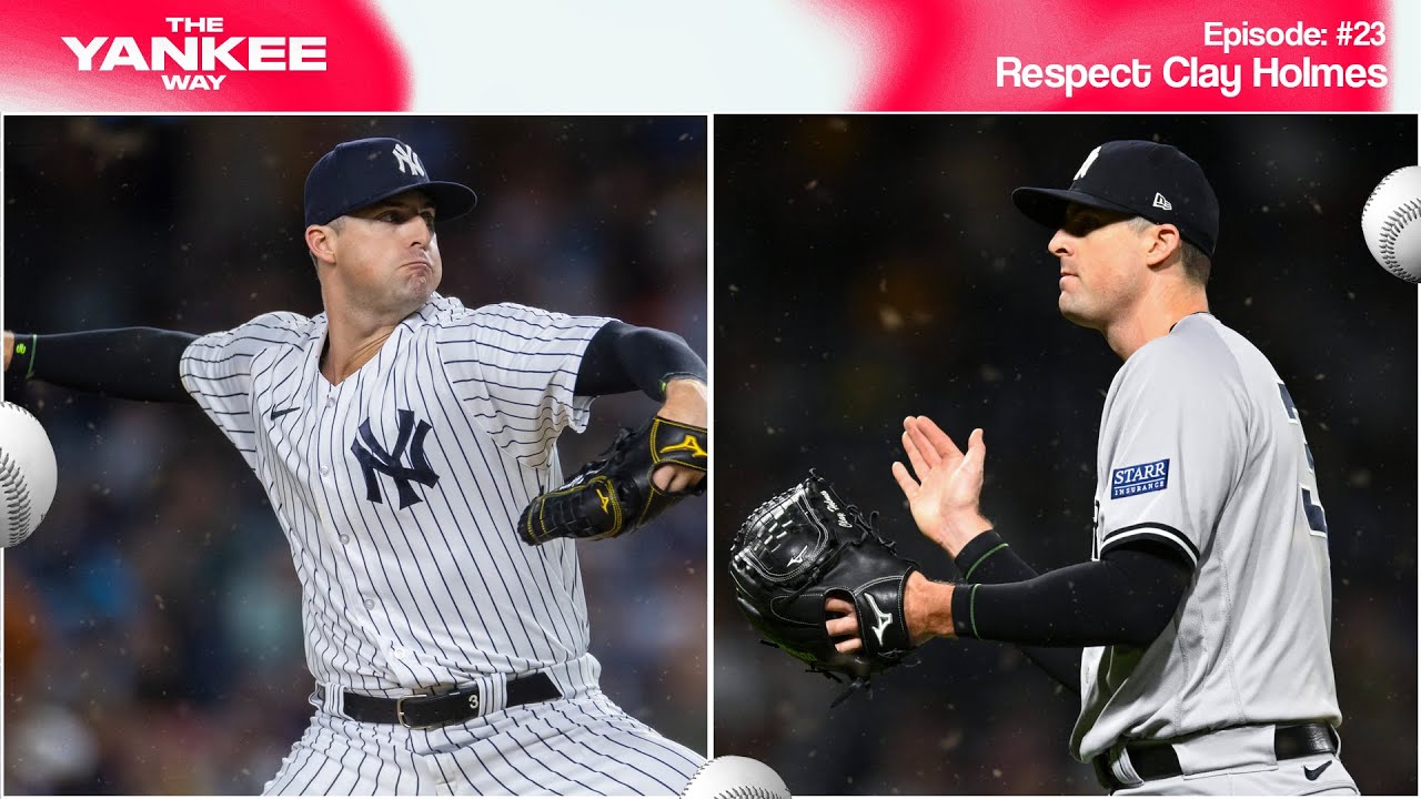 The Yankee Way Podcast #23 - Respect Clay Holmes - YouTube