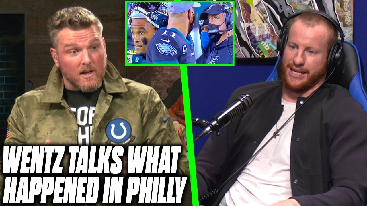 Carson Wentz Tells Pat McAfee What Went Wrong In Philly - YouTube