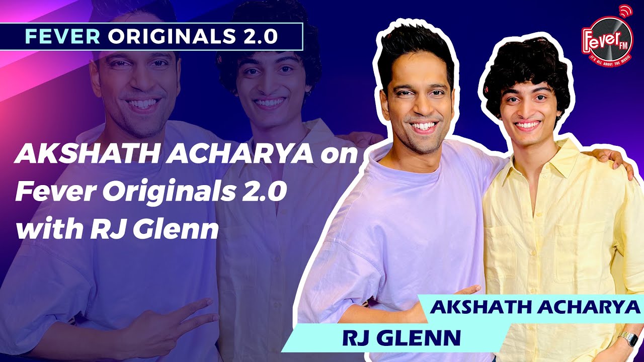 Akshath Acharya on Fever Originals 2.0 with RJ Glenn - YouTube