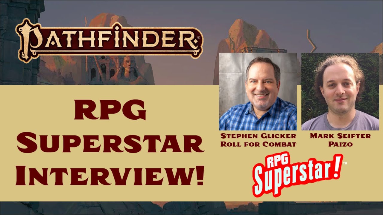 RPG Superstar Contest! Stephen Glicker and Mark Seifter Chat About ...