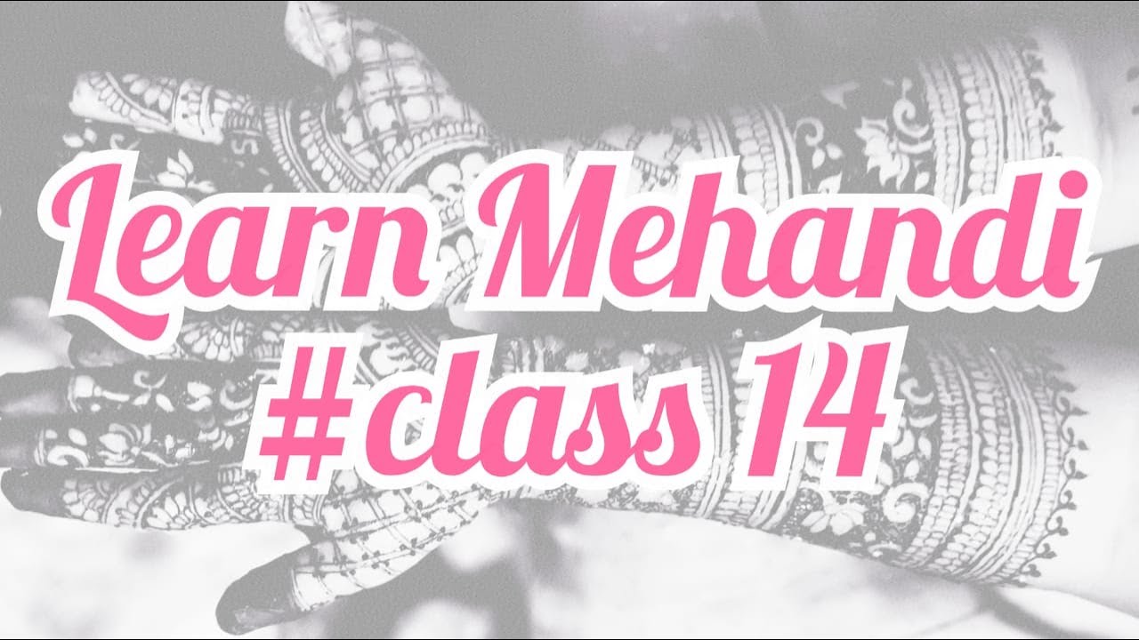 How To Learn Mehandi For Beginners Class 14 Learn Mehandi Step By how-to-learn-mehandi-for-beginners-class-14-learn-mehandi-step-by