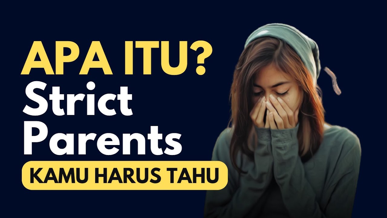Strict Parents Artinya Apa Sih? - YouTube