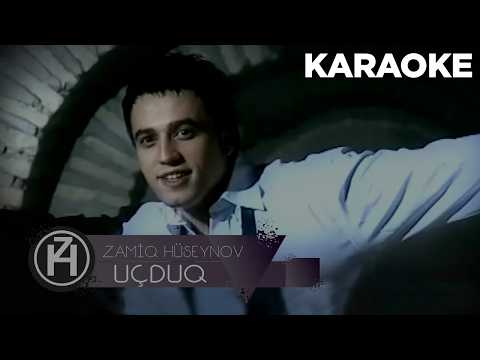 Zamiq Hüseynov — Uçduq (Karaoke)