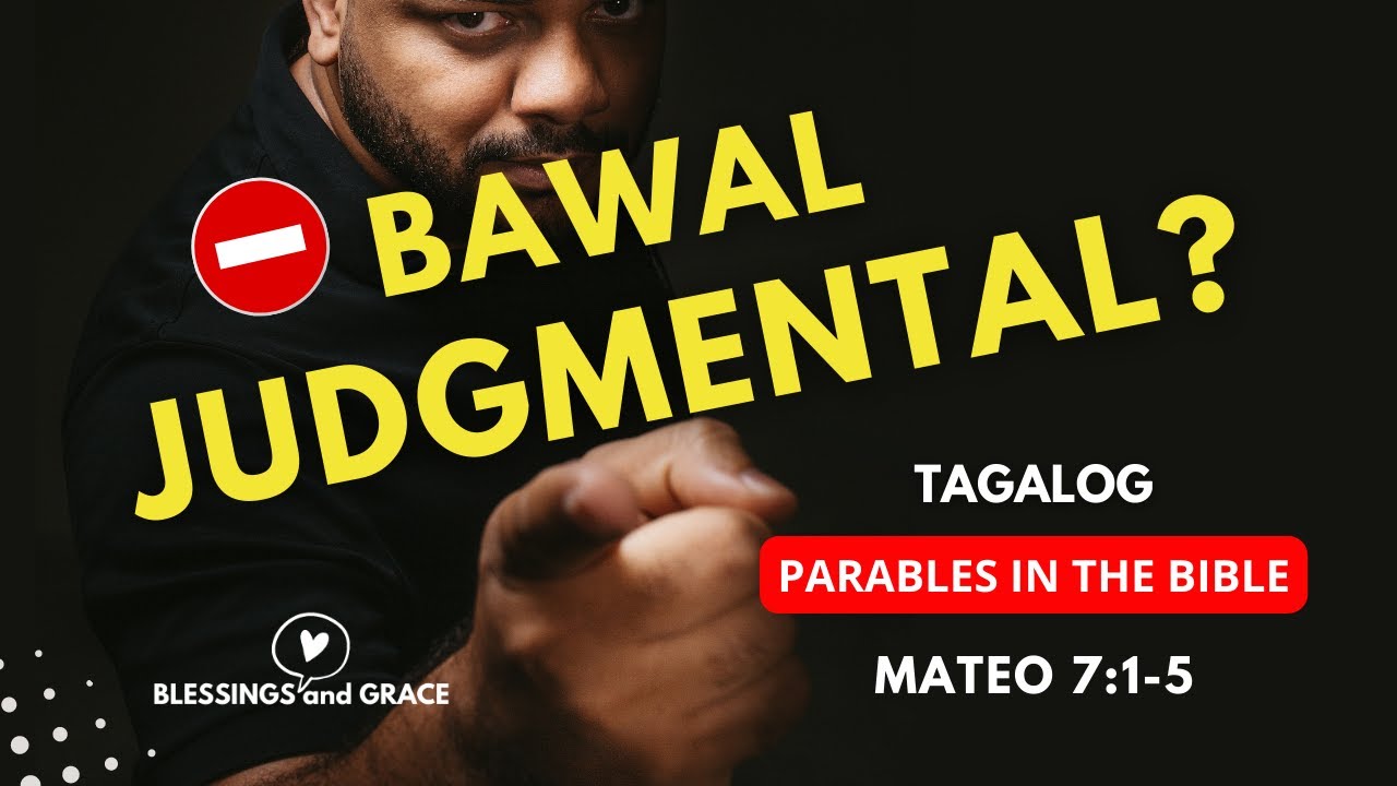 Parables of Jesus | Judge Others | Bawal ang Judgmental | Mateo 7:1-5 ...