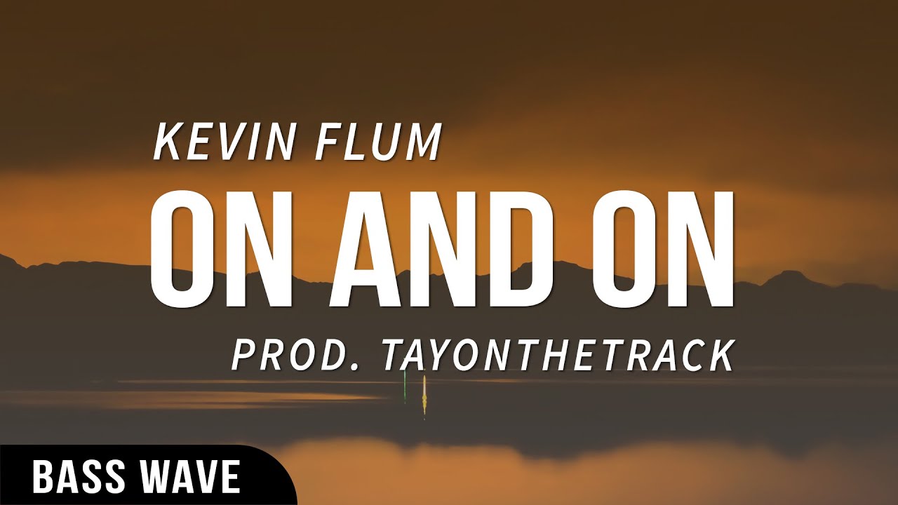 Kevin Flum - On and On (Prod. TayOnTheTrack) [Bass Boosted] - YouTube