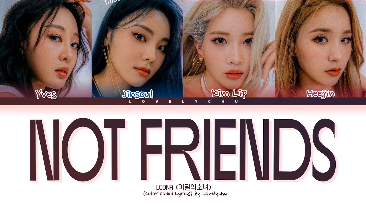 LOONA (이달의소녀) – 'Not Friends' (PROD. RYAN JHUN) | Legendado/Tradução PT ...