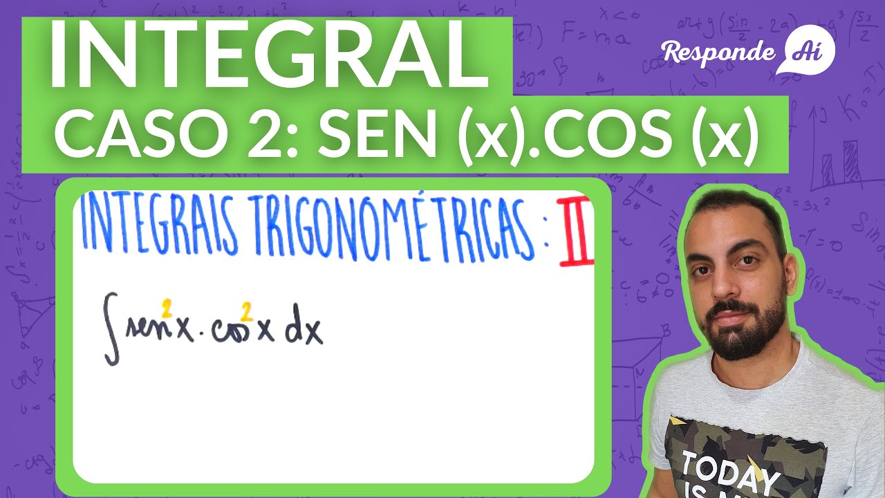 INTEGRAIS TRIGONOMÉRICAS: PRODUTO DE SENO E COSSENO – CASO 2 (Aula 23 ...