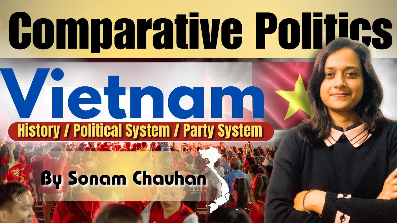 VIETNAM 🇻🇳|PM/President/Parties||Comparative Government & Politics||By ...