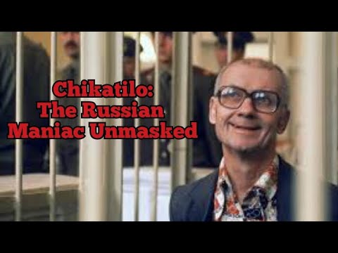 Chikatilo: The Russian Maniac Unmasked - YouTube