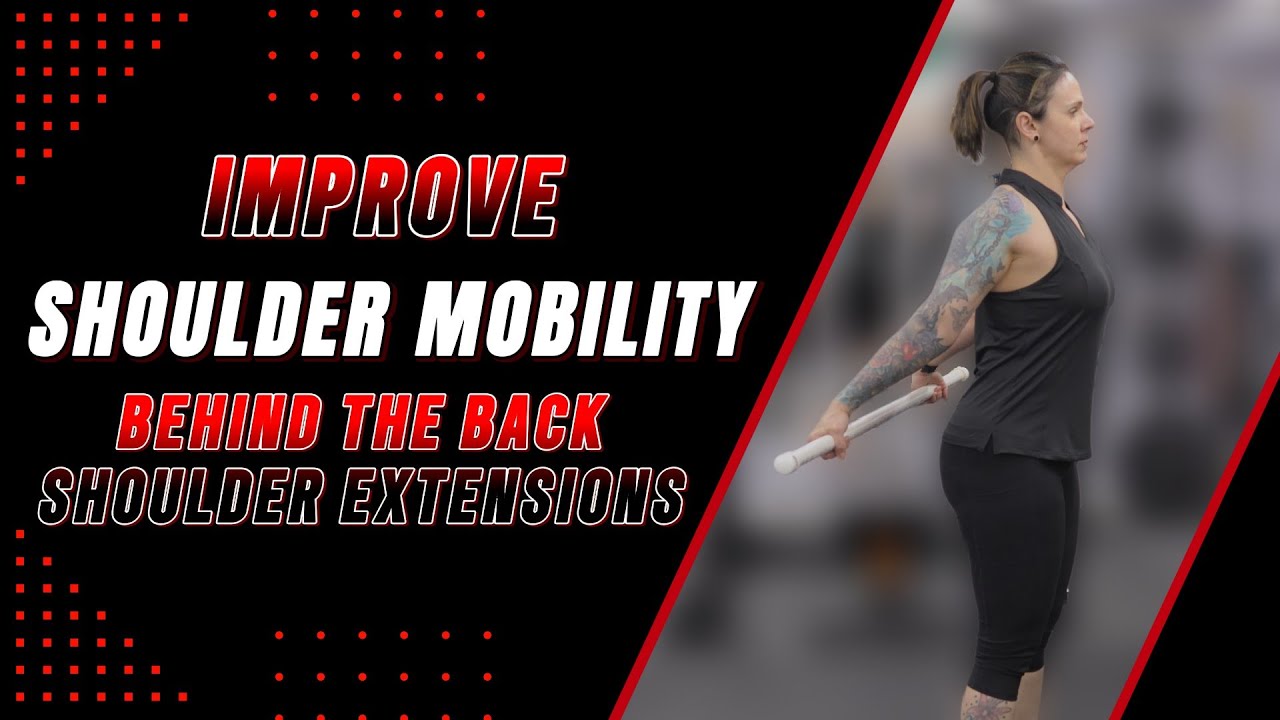 Improve Shoulder Mobility with Behind the Back Shoulder Extensions ...