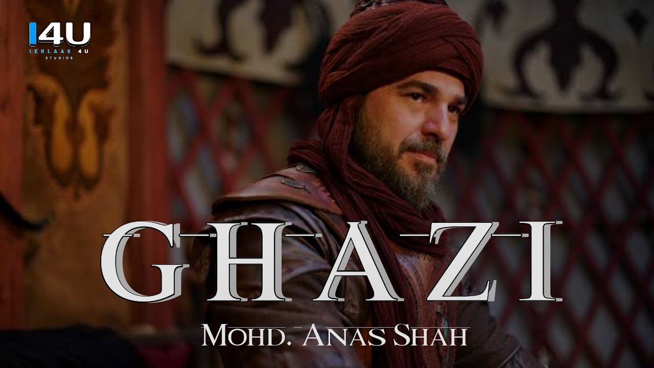 Ghazi | Mohd. Anas Shah | Dirilis Ertugrul Theme Song in Urdu - YouTube