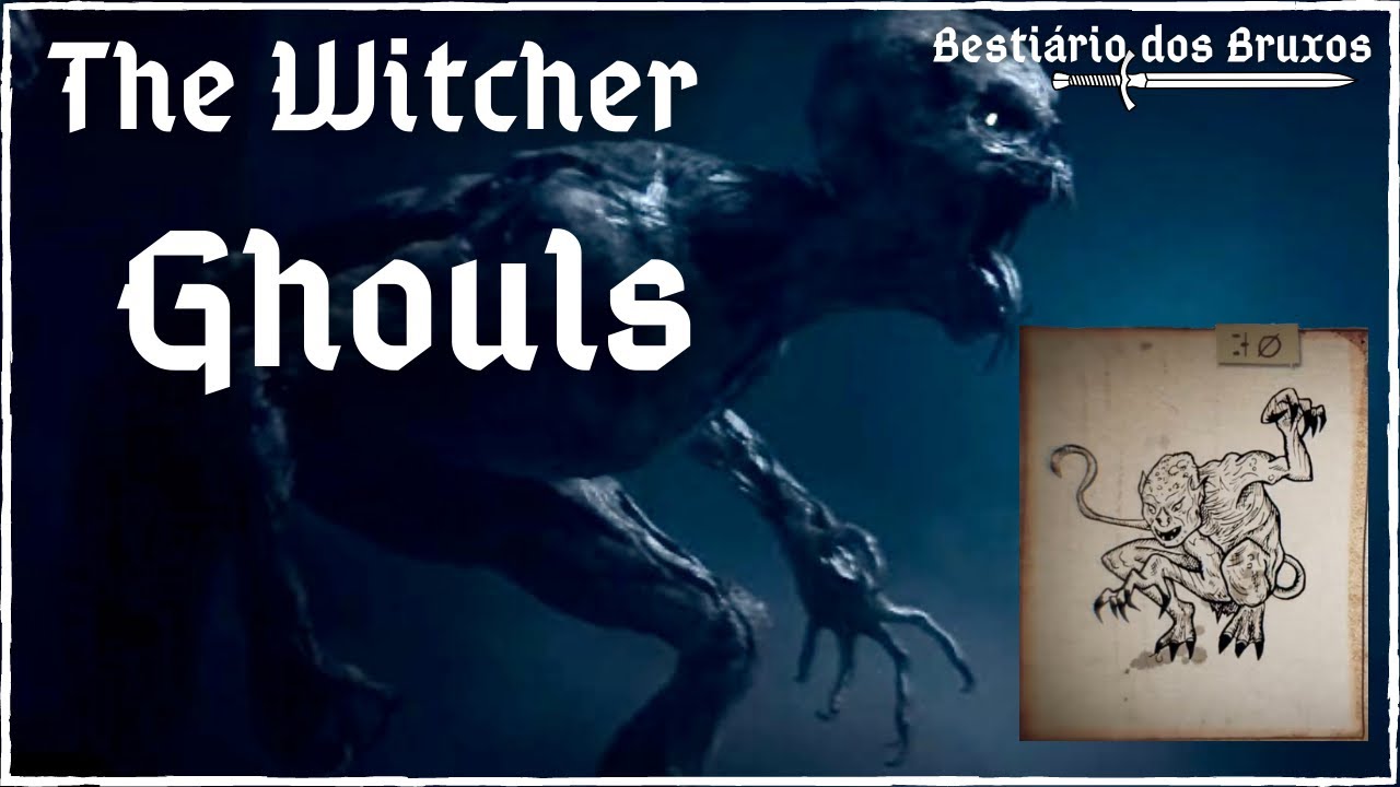 The Witcher - Ghouls (Carniçais) - Bestiário dos Bruxos - Monstros do ...