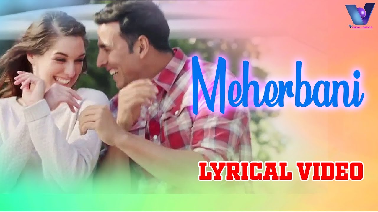MEHERBANI | LYRICAL VIDEO | The Shaukeens | Akshay Kumar | Arko | Jubin ...