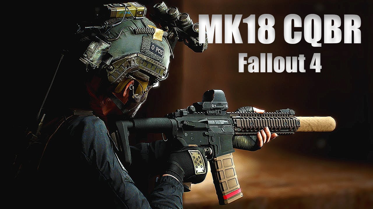 BEST Fallout 4 Weapon Mods You MUST-HAVE in 2023: MK18 CQBR🔥(4k ...