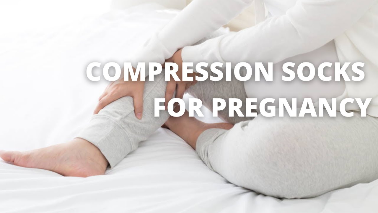 Compression Socks for Pregnancy A Guide - YouTube