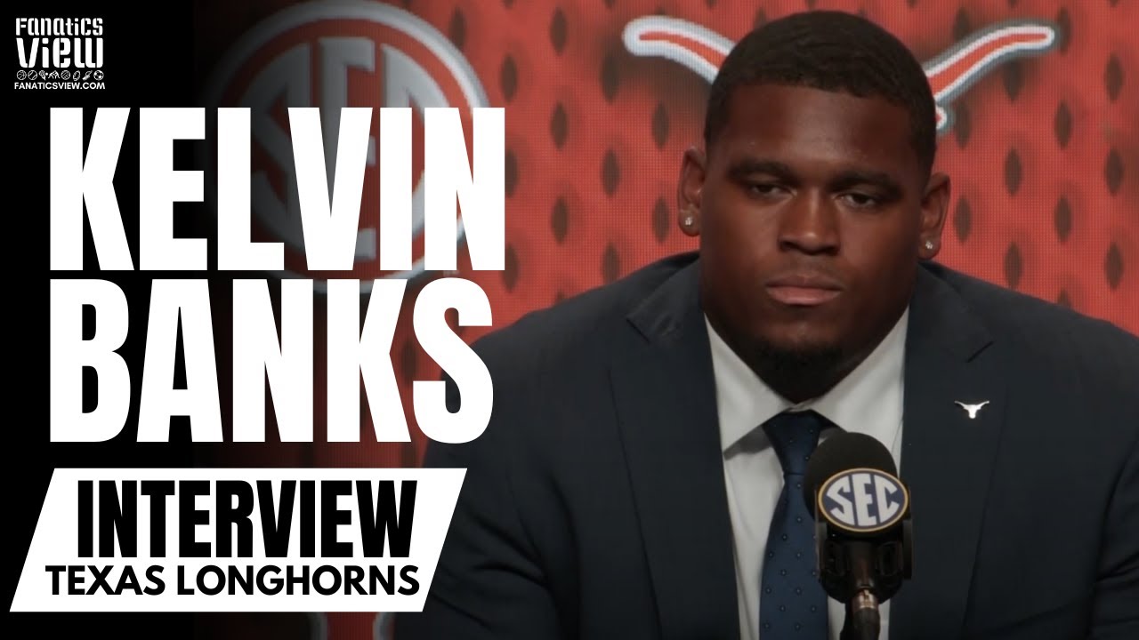 Kelvin Banks Discusses Texas vs. Texas A&M Rivalry Renewed, Texas to ...