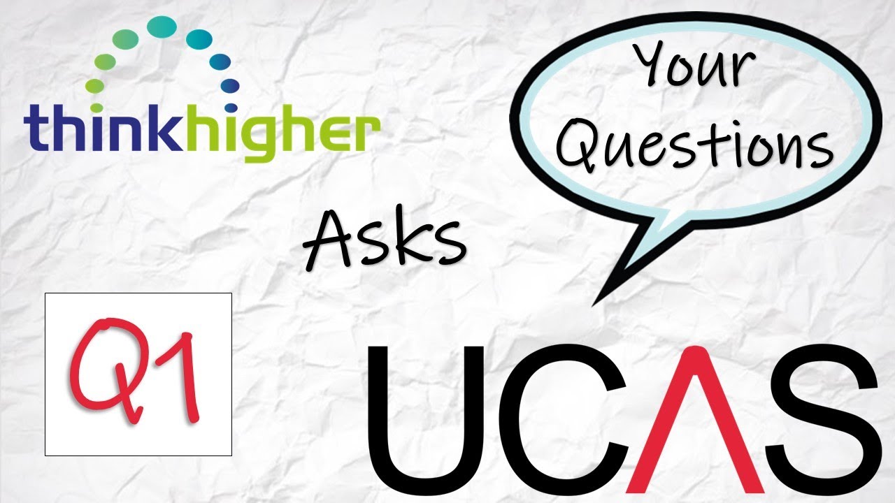 ThinkHigher asks UCAS your questions (1) - YouTube
