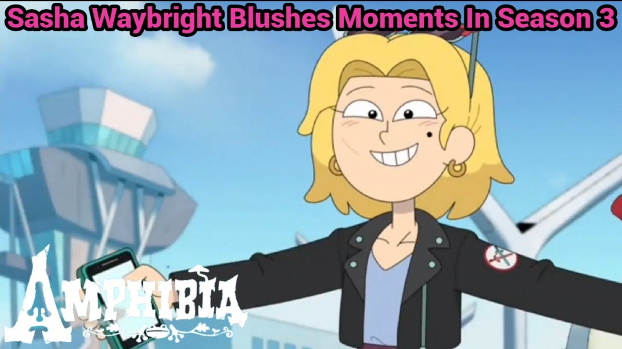 Sasha Waybright Blushes Moments In Season 3 | Amphibia (S3 EP11A - S3 ...
