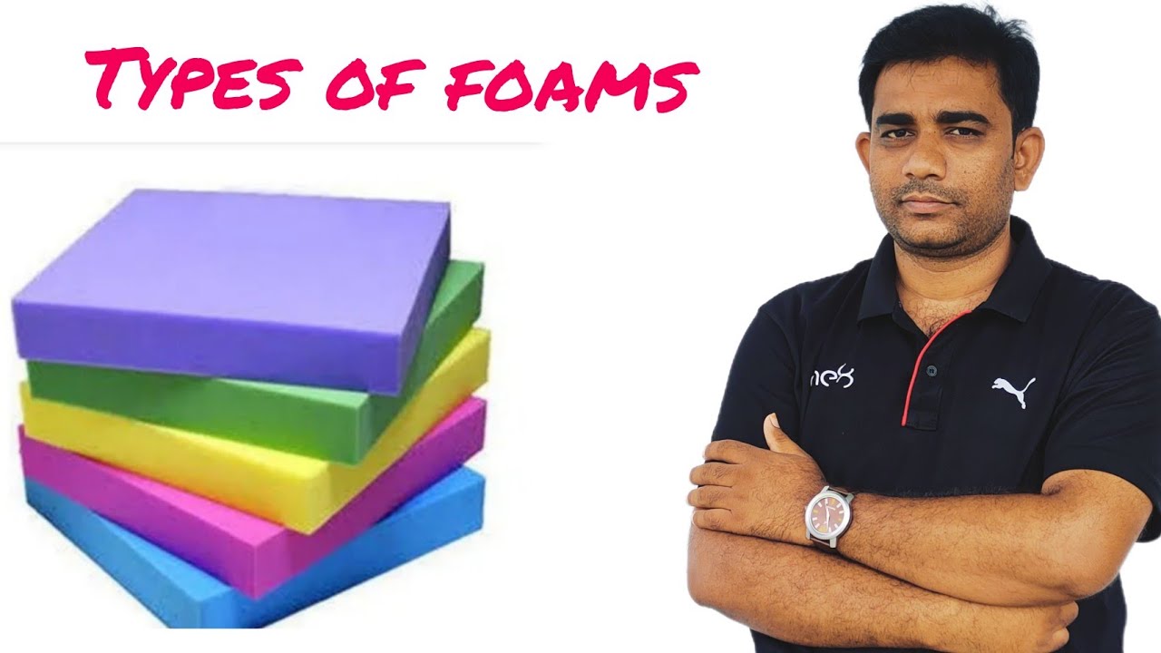 Types Of Foams Review In Telugu YouTube
