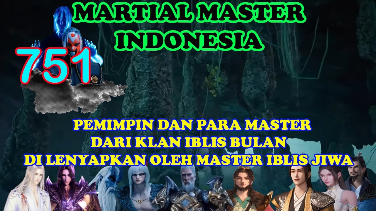 Martial Master 751 [CHP.3423-3425] - Pemimpin & Master Ras Iblin Bulan ...