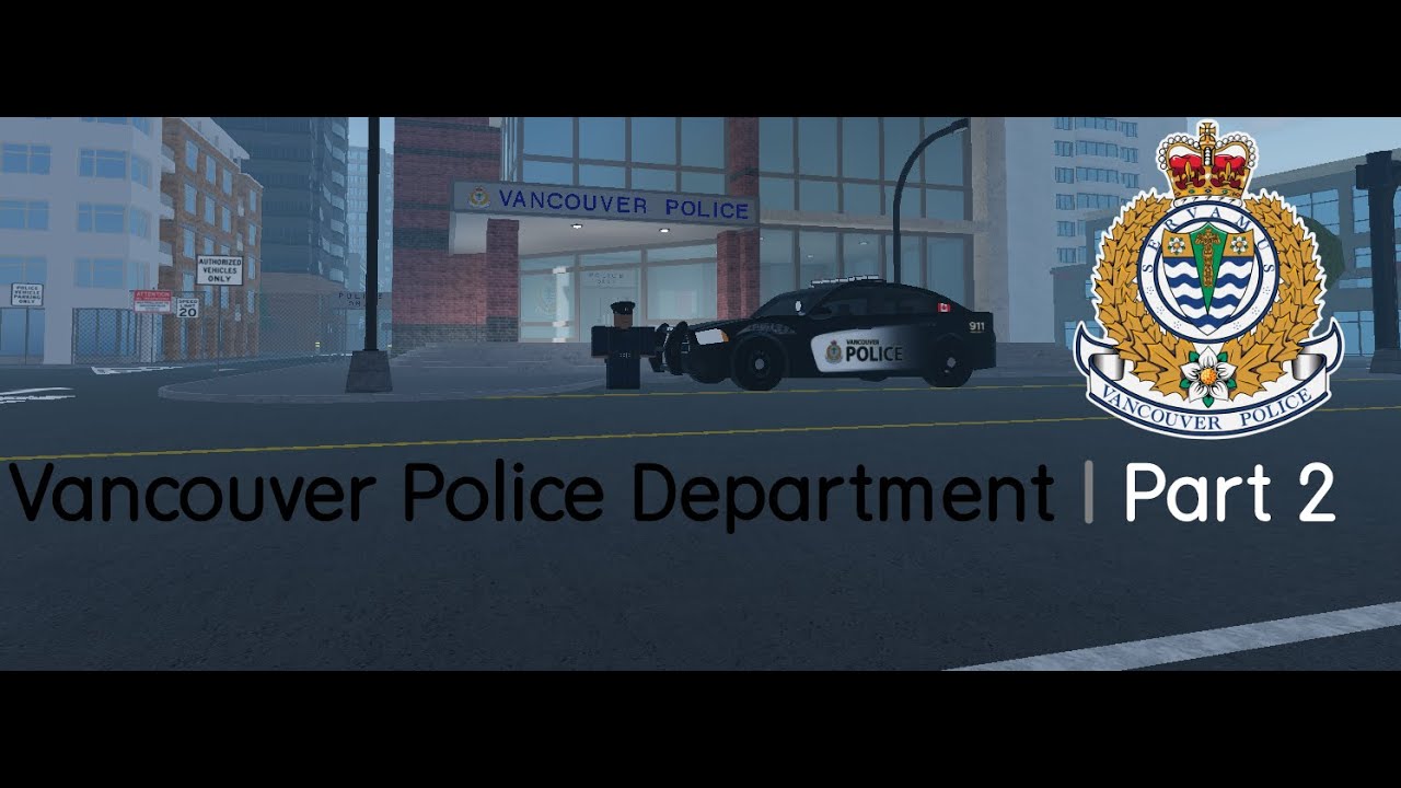Roblox City of Vancouver V2 | VPD Part 3 - YouTube