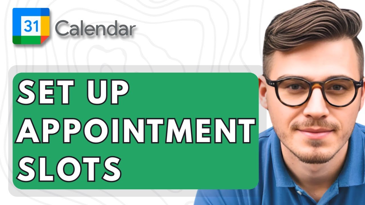 How To Set Up Appointment Slots In Google Calendar [2025 Guide] - YouTube