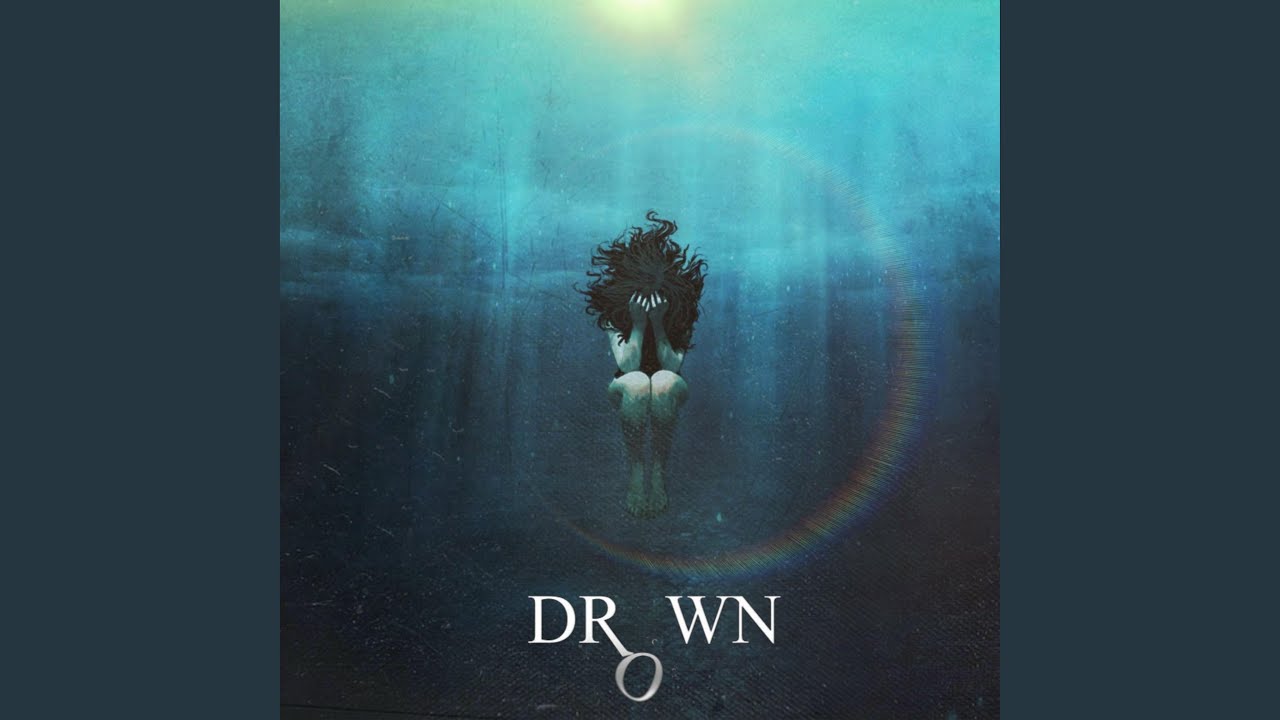 DROWN - YouTube