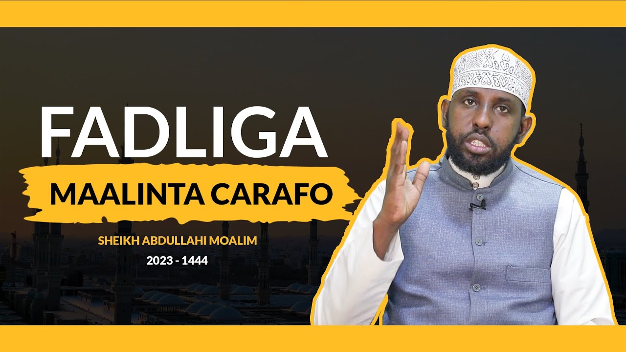FADLIGA MAALINTA CARAFO || Sh Abdullahi Moalim - YouTube