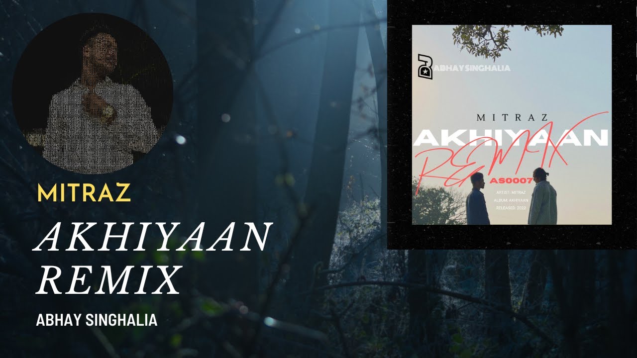 Mitraz- Akhiyaan Beatdrop Remix - YouTube
