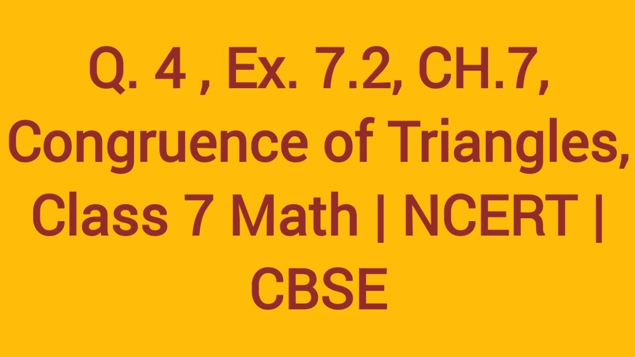 Q. 4, Ex. 7. 2, Ch. 7, Congruence of Triangles, Class 7 Math | NCERT ...