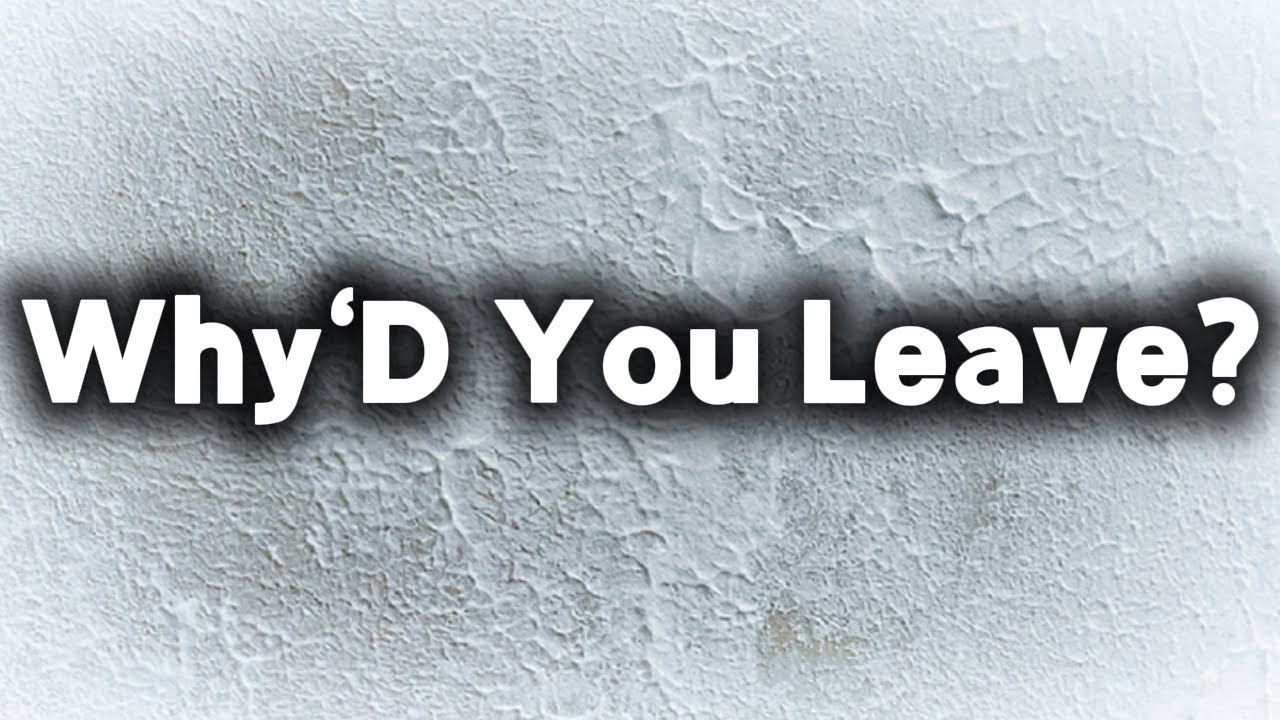 Why'd You Leave - Lyrics - YouTube