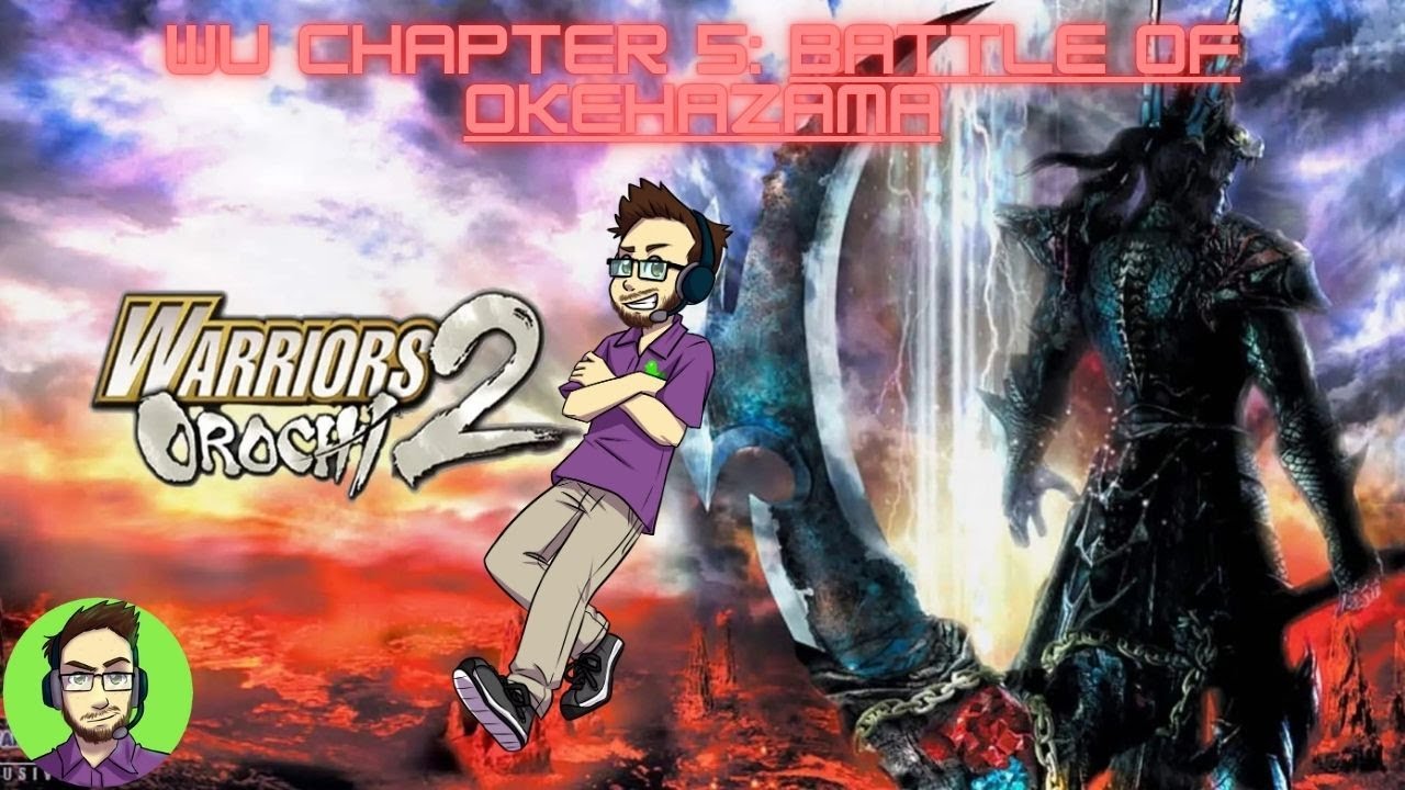 Warriors Orochi 2 - WU Chapter 5: Battle of Okehazama - YouTube