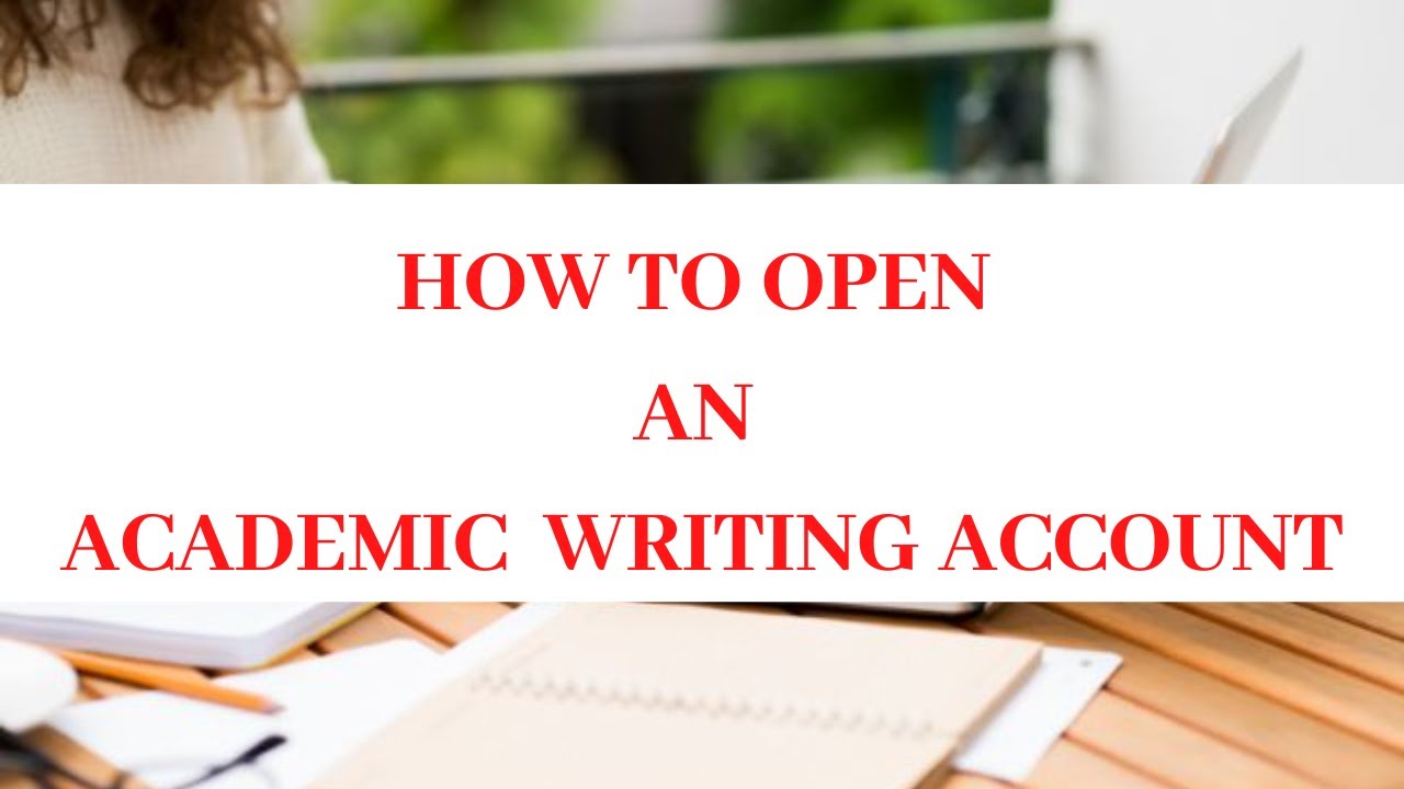 SECRETS OF SUCCESSFULLY OPENING AN ACADEMIC WRITING ACCOUNT?? ONLINE ...