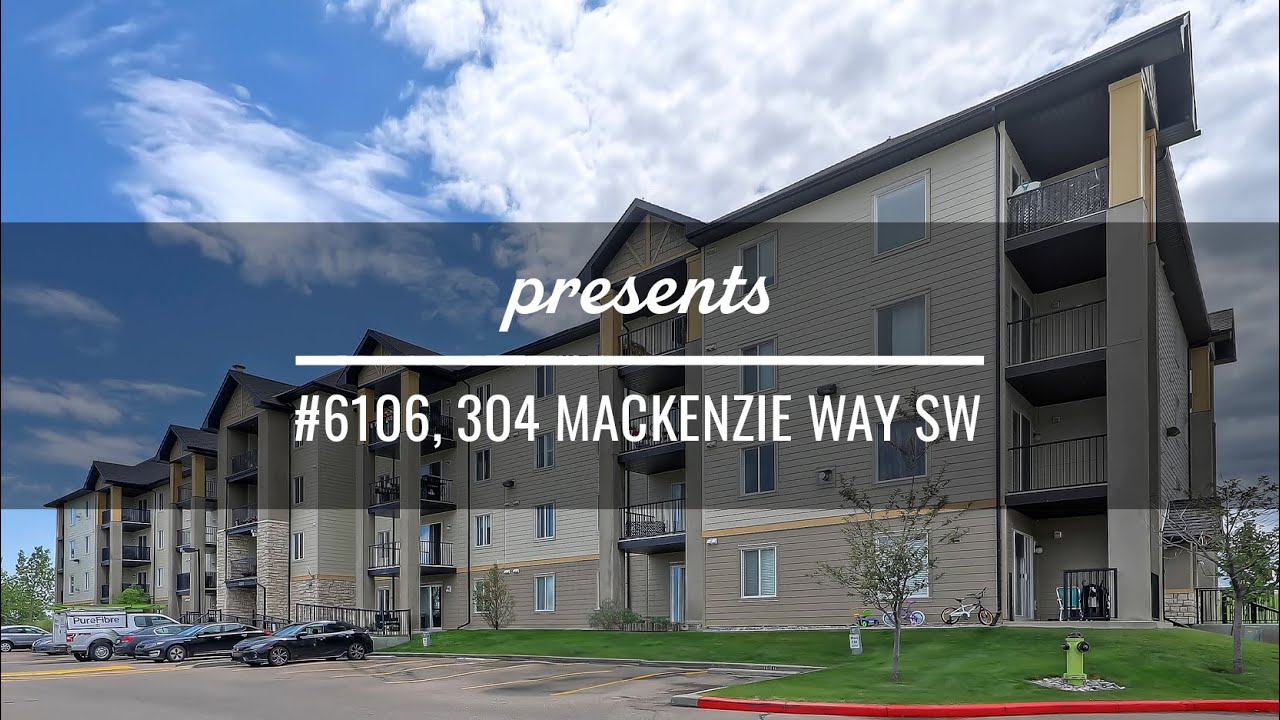 6106, 304 Mackenzie Way SW - YouTube