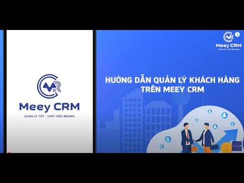 Meey CRM HƯỚNG DẪN QUẢN LÝ THÊM MỚI KHÁCH HÀNG - YouTube