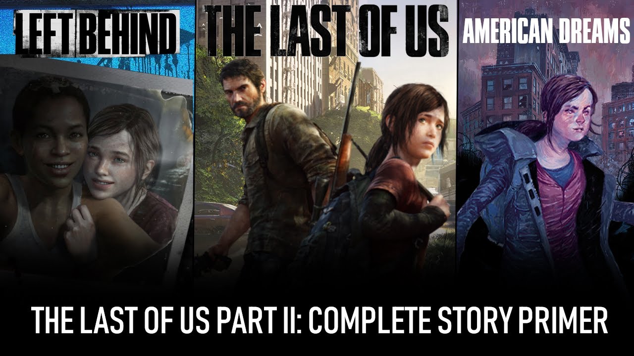 The Last of Us Complete Plot Summary (Main Game/DLC/Comic/Side Stories ...
