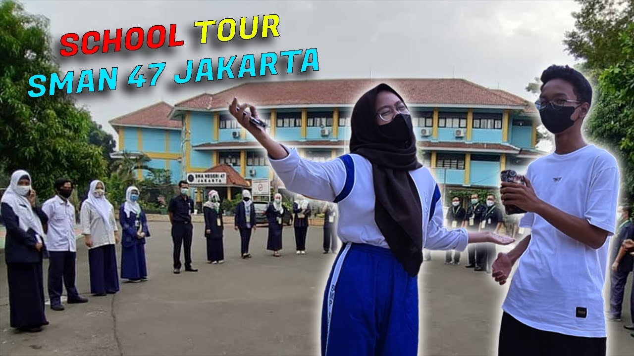 SMAN 47 School Tour - Kelompok 1 X-7 - YouTube