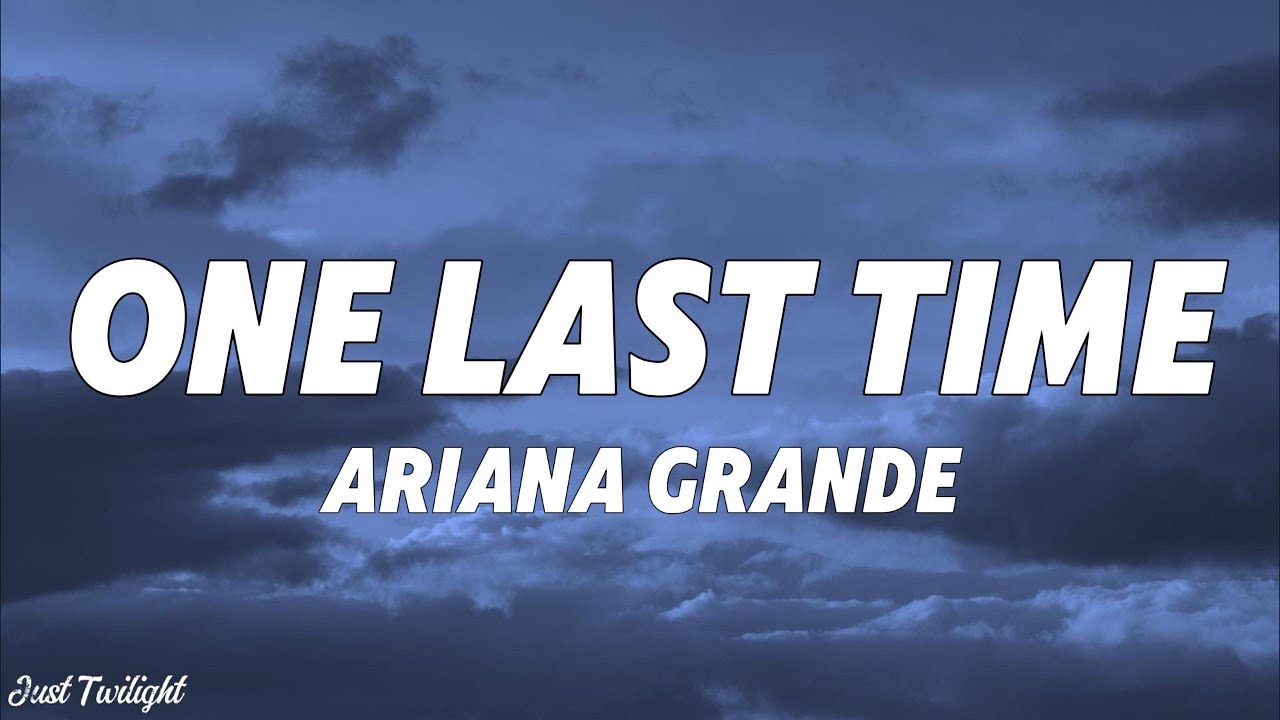 Ariana Grande - One Last Time (Lyrics) - YouTube