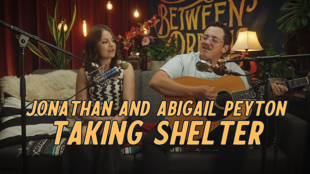 Jonathan and Abigail Peyton - Taking Shelter - YouTube