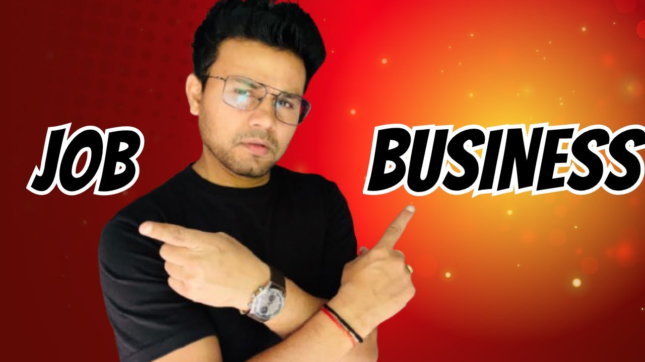 Job Security vs Business Opportunity – क्या चुनें? - YouTube