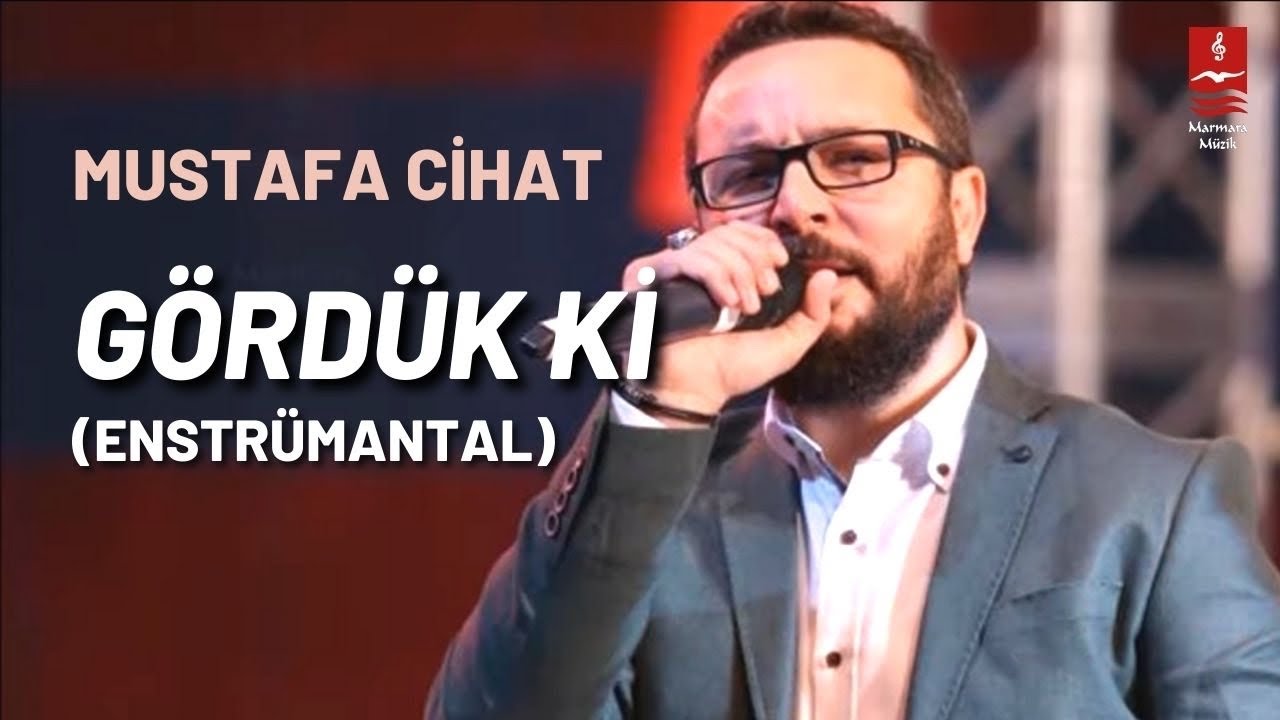 Mustafa Cihat "GÖRDÜK Kİ" ENSTRÜMANTAL ( Karaoke ) - YouTube Music