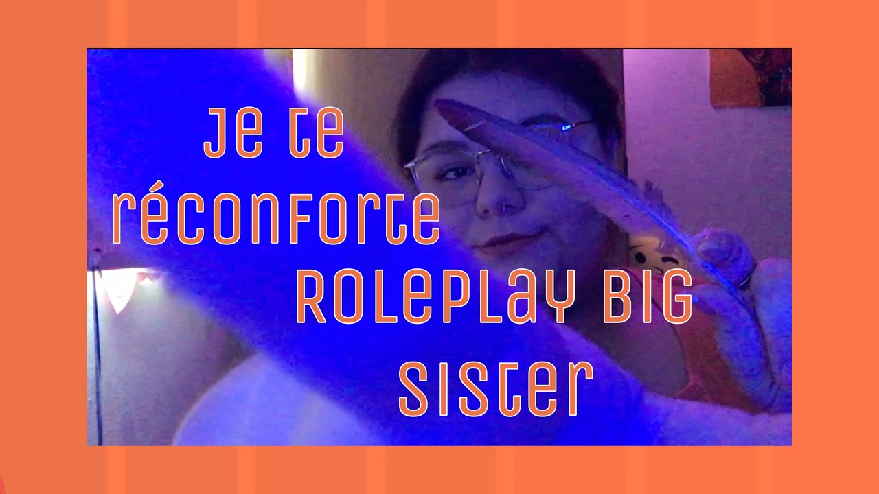 French ASMR - épisode 182 : Je te réconforte - Big sister (Roleplay #62 ...