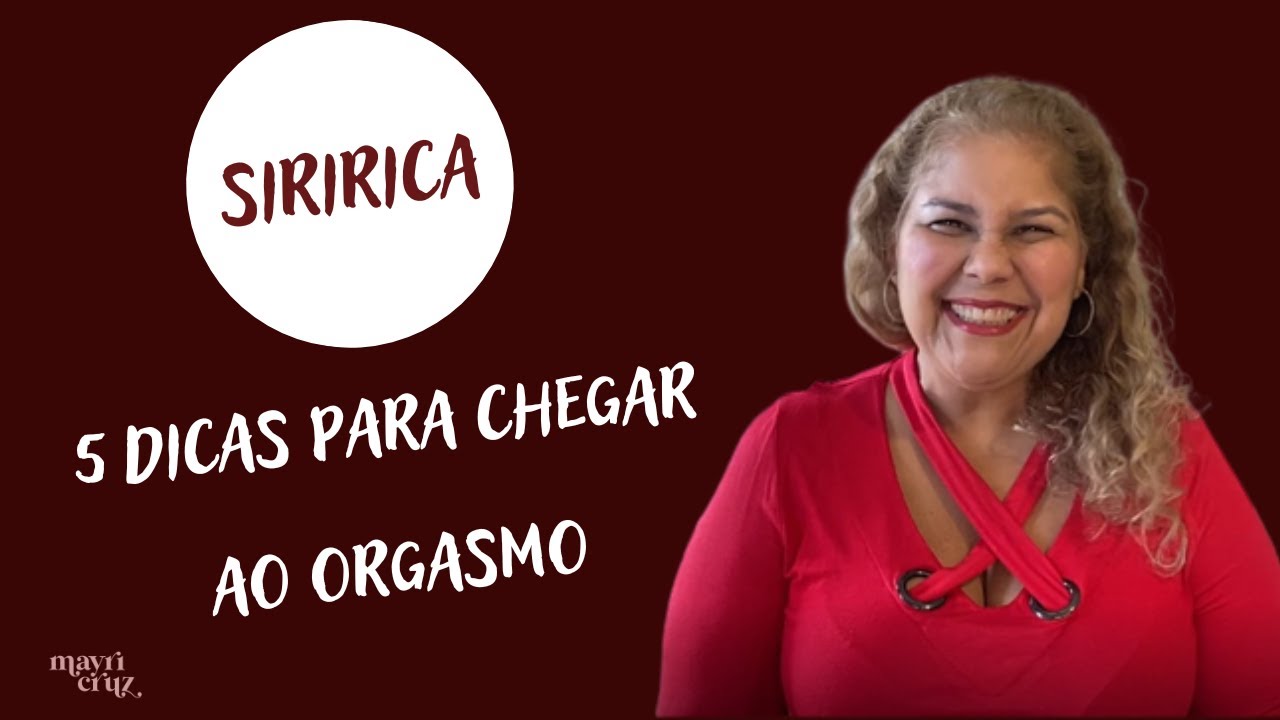Siririca 5 Dicas Para Chegar Ao Orgasmo Youtube
