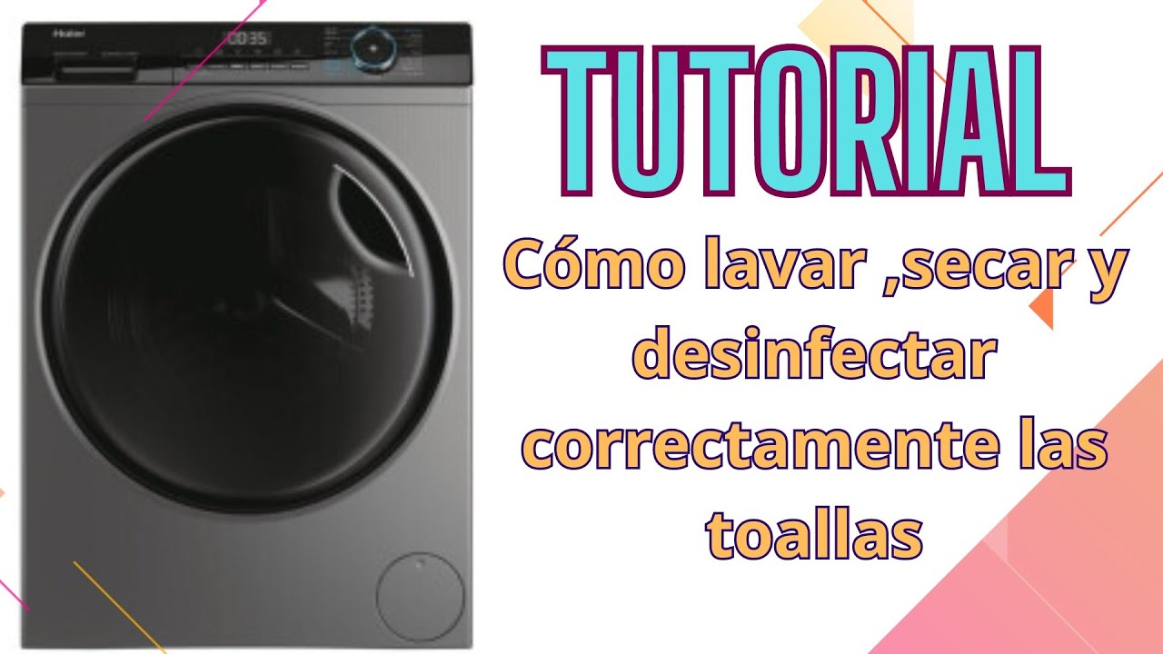 TUTORIAL / Cómo lavar y secar toallas correctamente en Lavasecadora ...