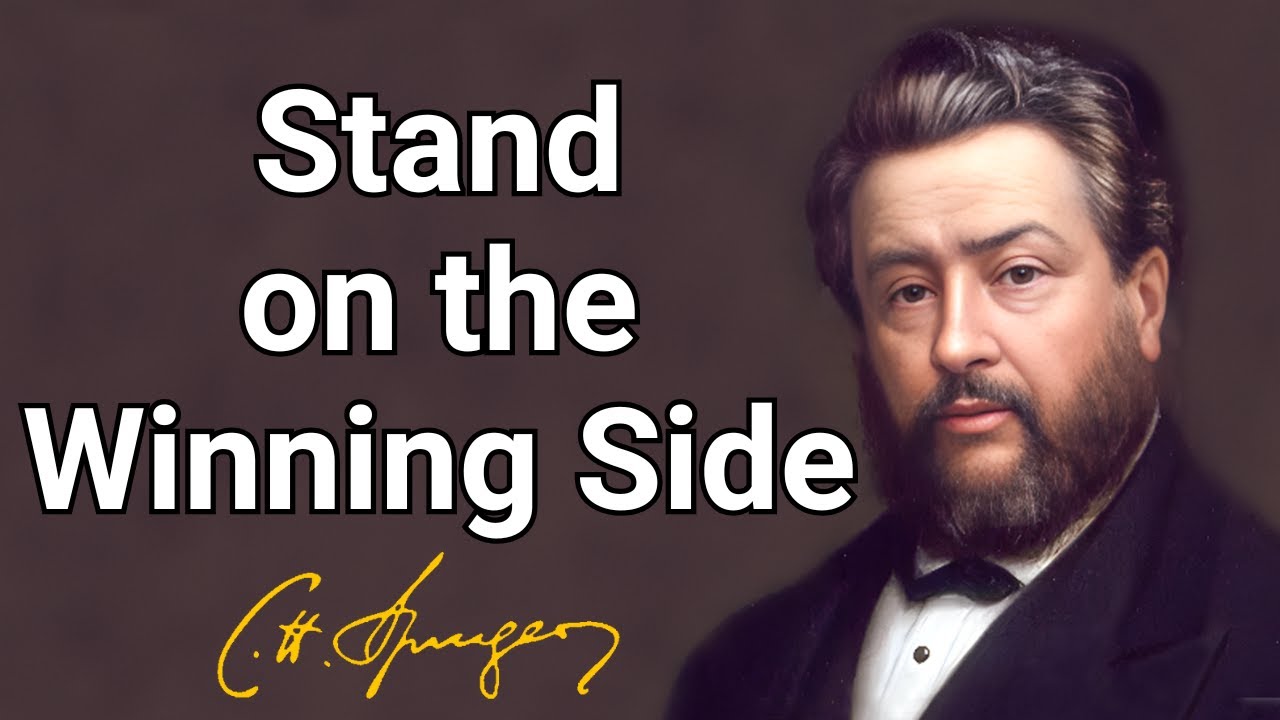 Stand on the Winning Side | Charles Spurgeon | Devotional | Updated ...