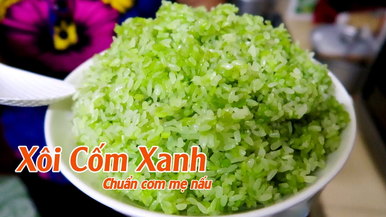 CHUẨN CƠM MẸ NẤU XÔI CỐM XANH | Chia sẻ cách làm xôi cốm dẻo thơm tại ...