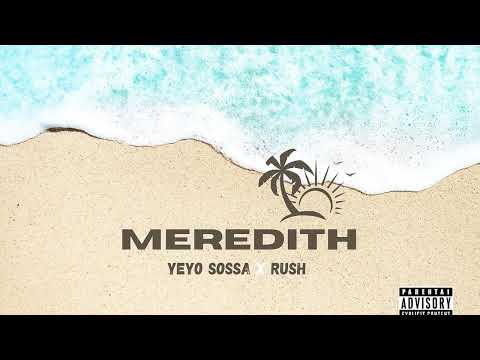 Rush - Meredith x Yeyo Sossa ( leaked ) 💨