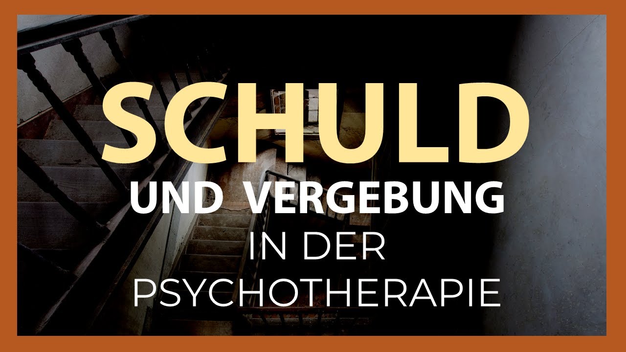 Schuld und Vergebung in der Psychotherapie / Seelsorge - YouTube
